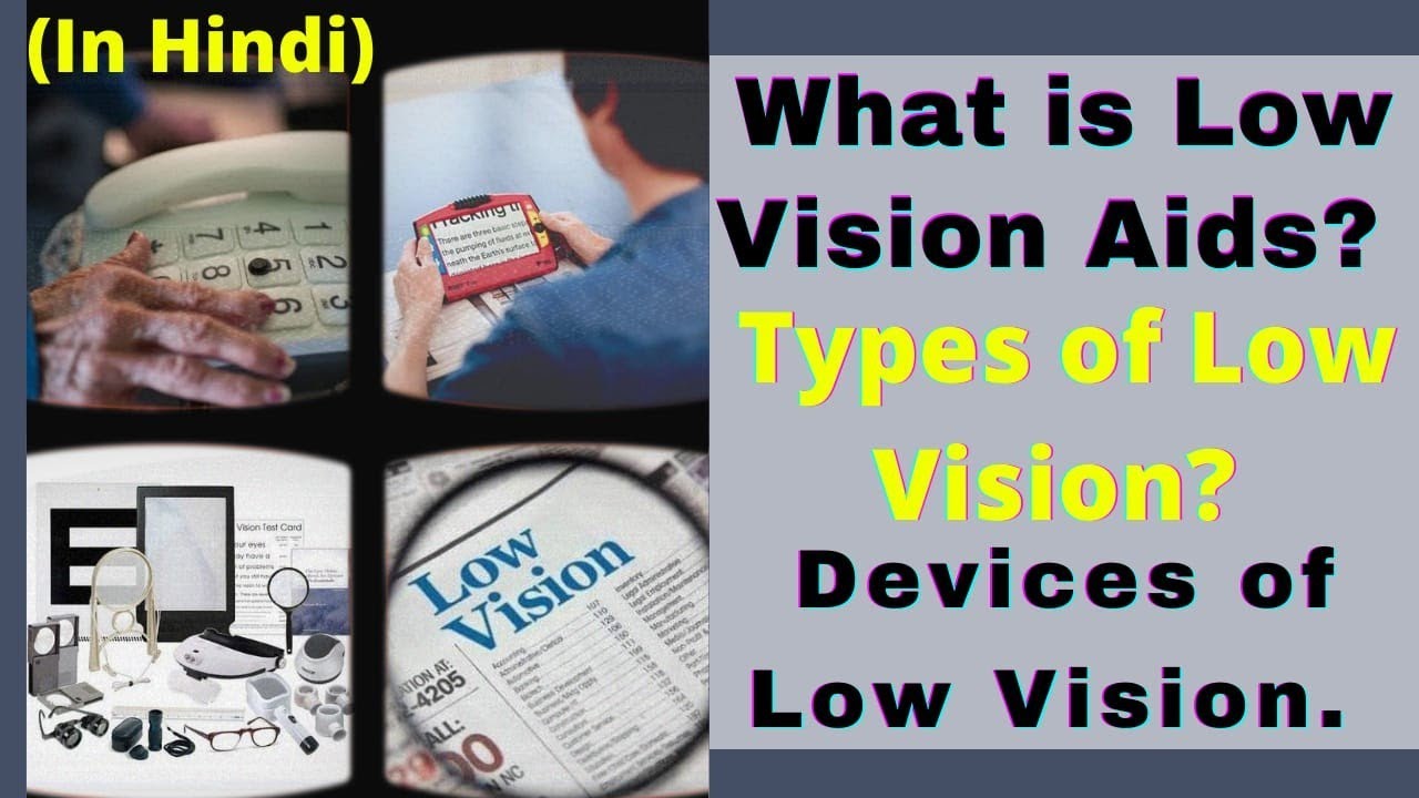 What is Low Vision Aids or Normal Vision?Types of Low Vision?Device's ...