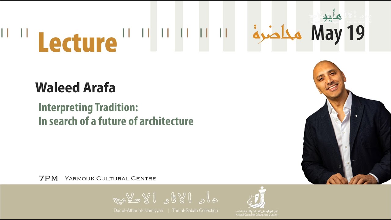 Waleed Arafa, “Interpreting Tradition: In search of a future of architecture” - YouTube