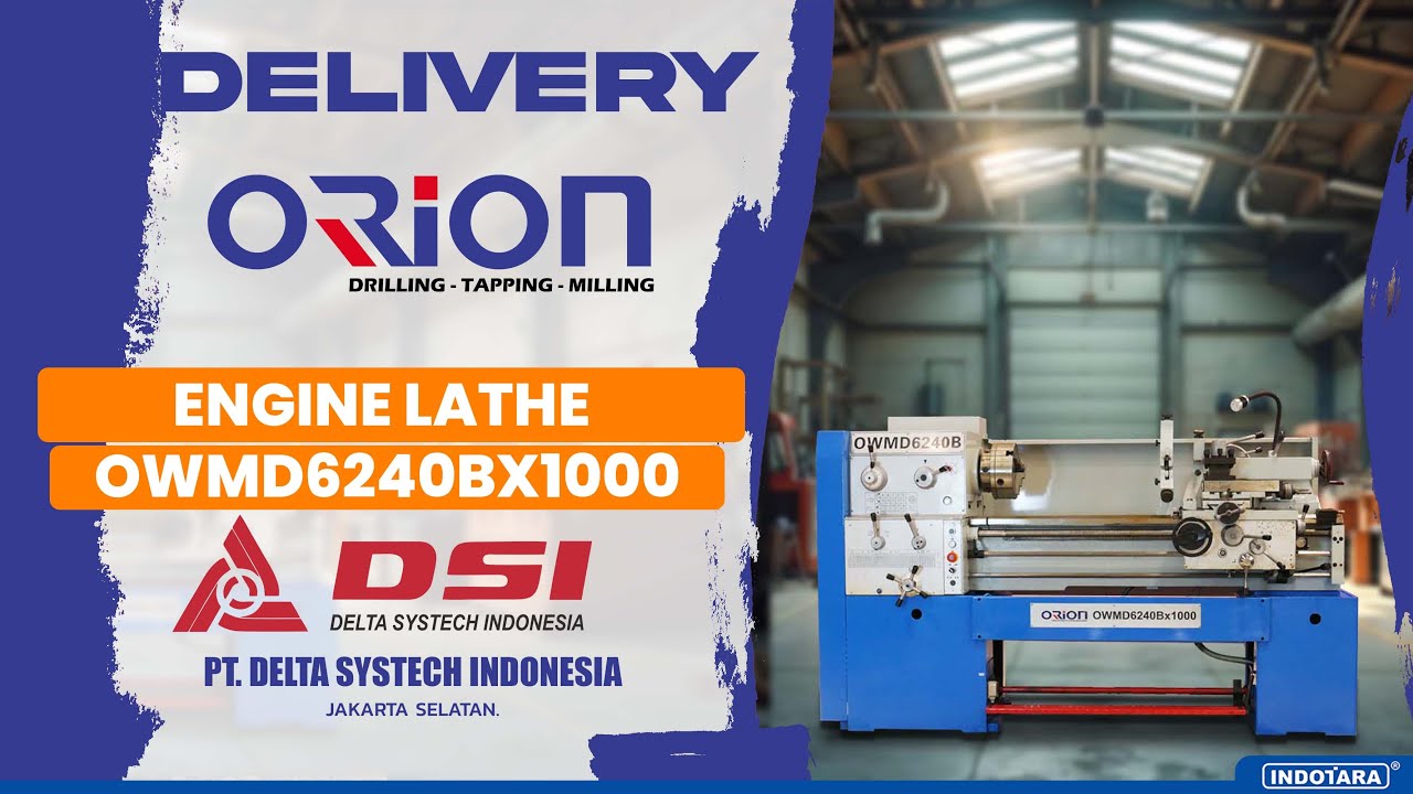 DELIVERY ORION ENGINE LATHE OWMD6240BX1000 MENUJU PT. DELTA SYSTECH ...