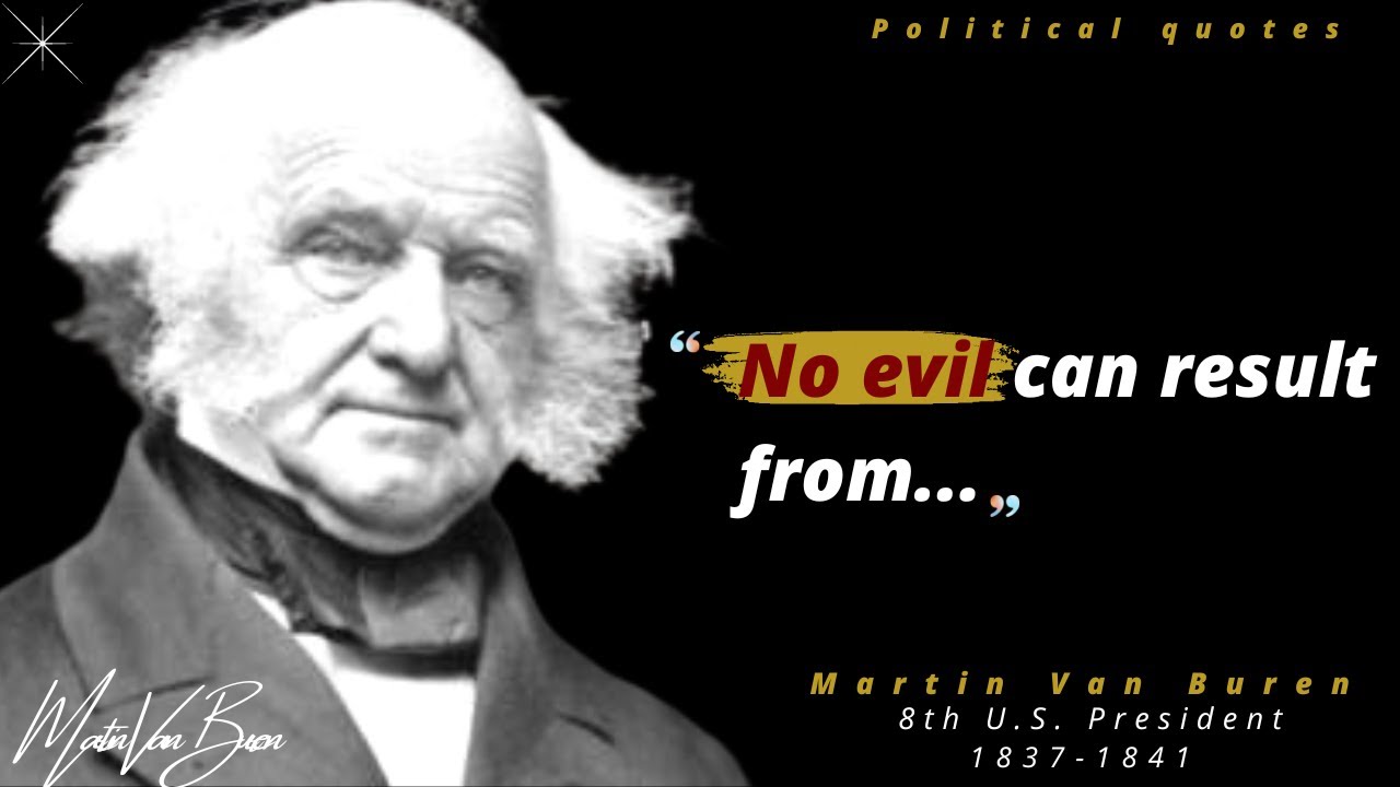 President Martin Van Buren Quotes Youtube 0515