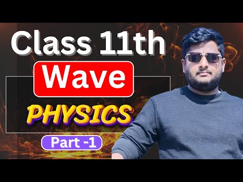 Waves Class 11 | wave chapter एक बार में समझ आयेगा - YouTube