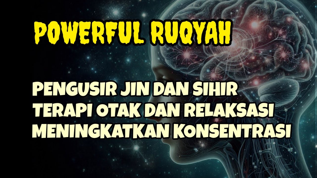 POWERFUL RUQYAH, TERAPI OTAK, Detox dan refresh otak, Meningkatkan kekuatan otak - YouTube