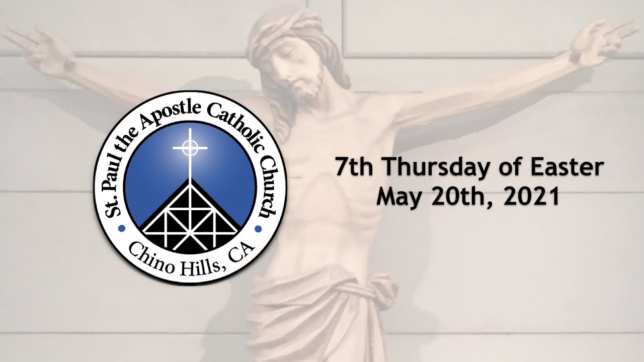 7th Thursday of Easter | May 20th, 2021 - YouTube