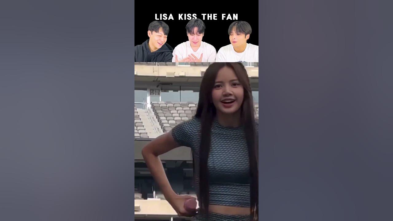 LISA - The moment she kissed a fan 😘 #blackpink #lisa - YouTube