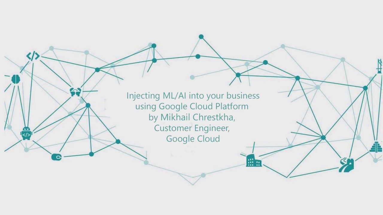 Injecting ML/AI into your business using Google Cloud Platform – by ...