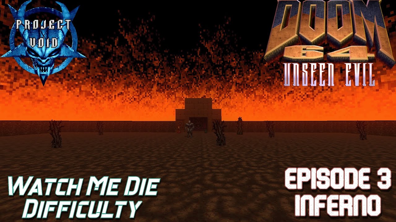 DOOM 64: Unseen Evil + Project Void | Inferno | Watch Me Die Difficulty ...