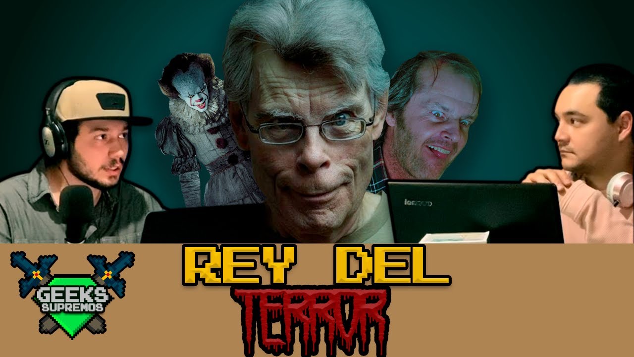 Stephen King: El REY Del TERROR – Geeks Supremos Podcast Episodio: #3 ...