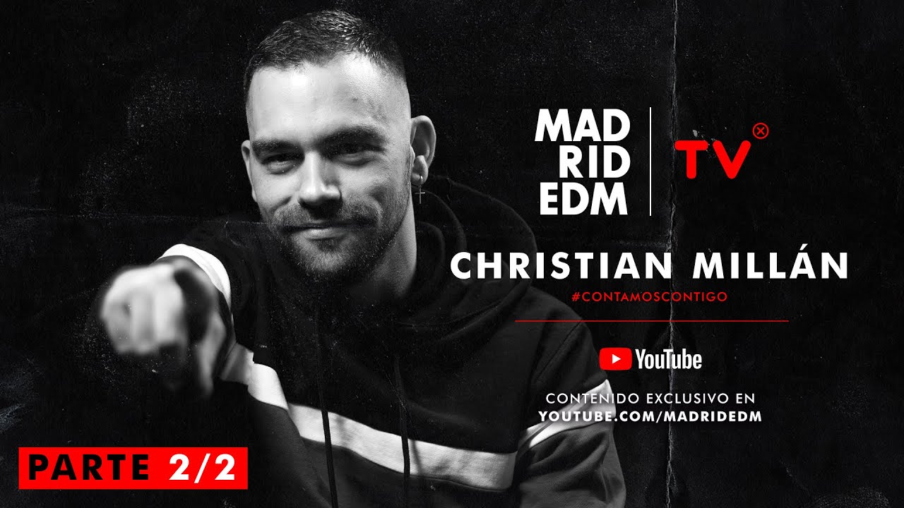 Entrevista a CHRISTIAN MILLÁN – Parte 2/2 #ContamosContigo - MADRID EDM ...
