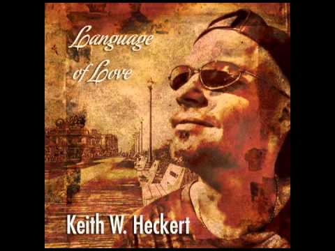 Language of Love - Keith Heckert (original) - YouTube