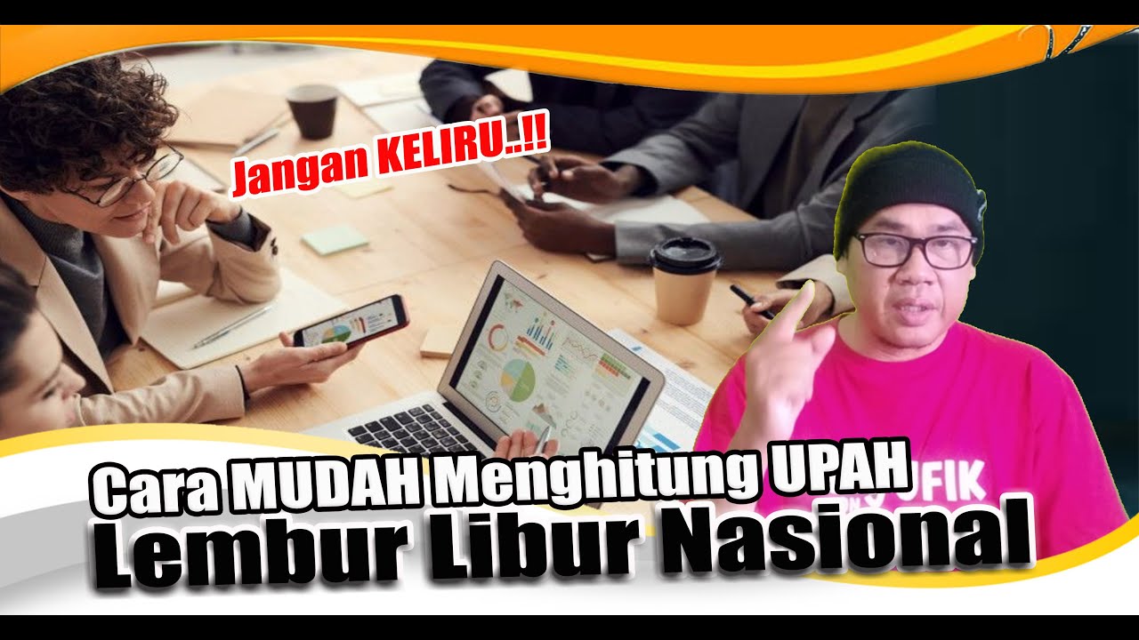 Jangan KELIRU..!! Begini Cara Hitung LEMBUR Pada Hari LIBUR Nasional ...