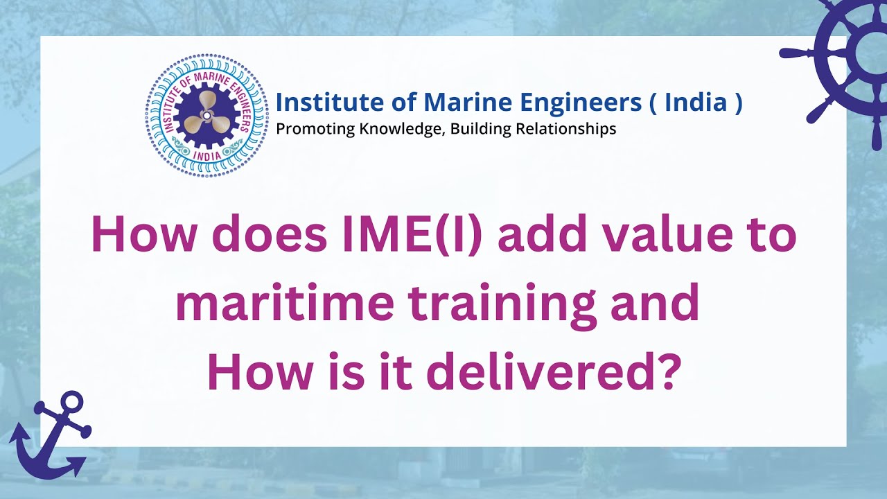 Enhance Your Maritime Career with IME(I) Training Programs! 🚢 - YouTube