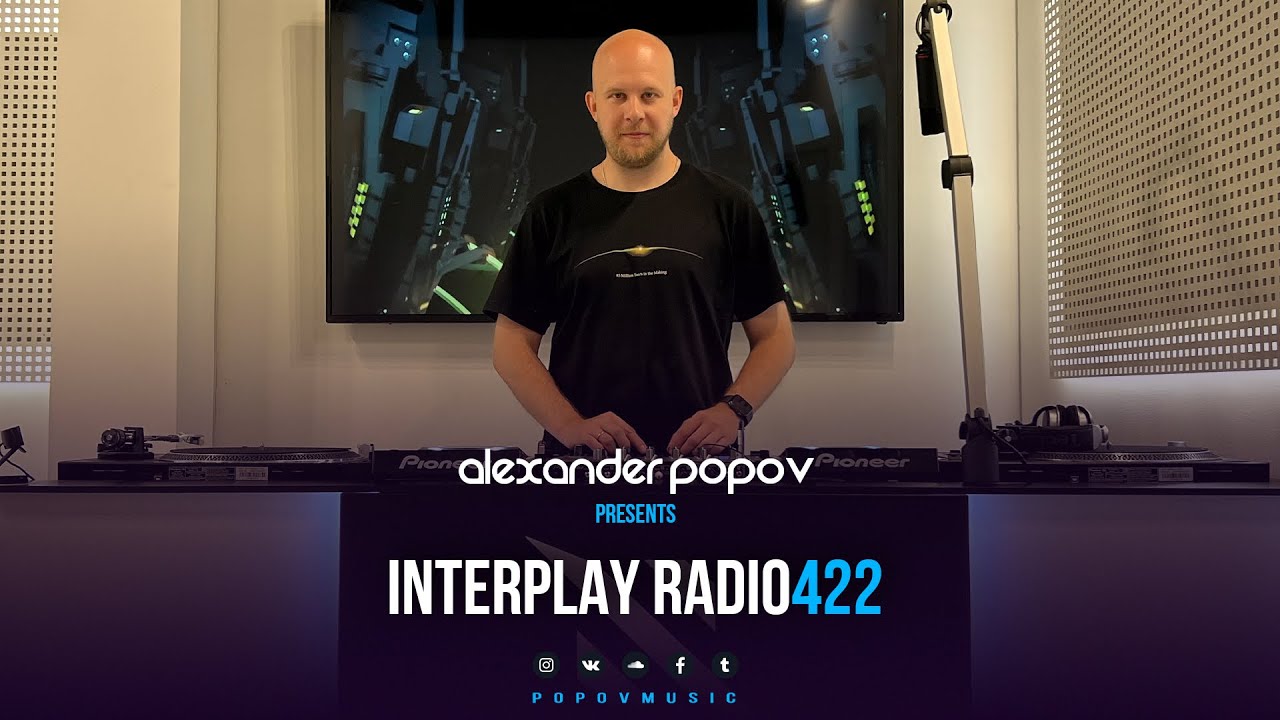 Alexander Popov - Interplay Radioshow #422 - YouTube