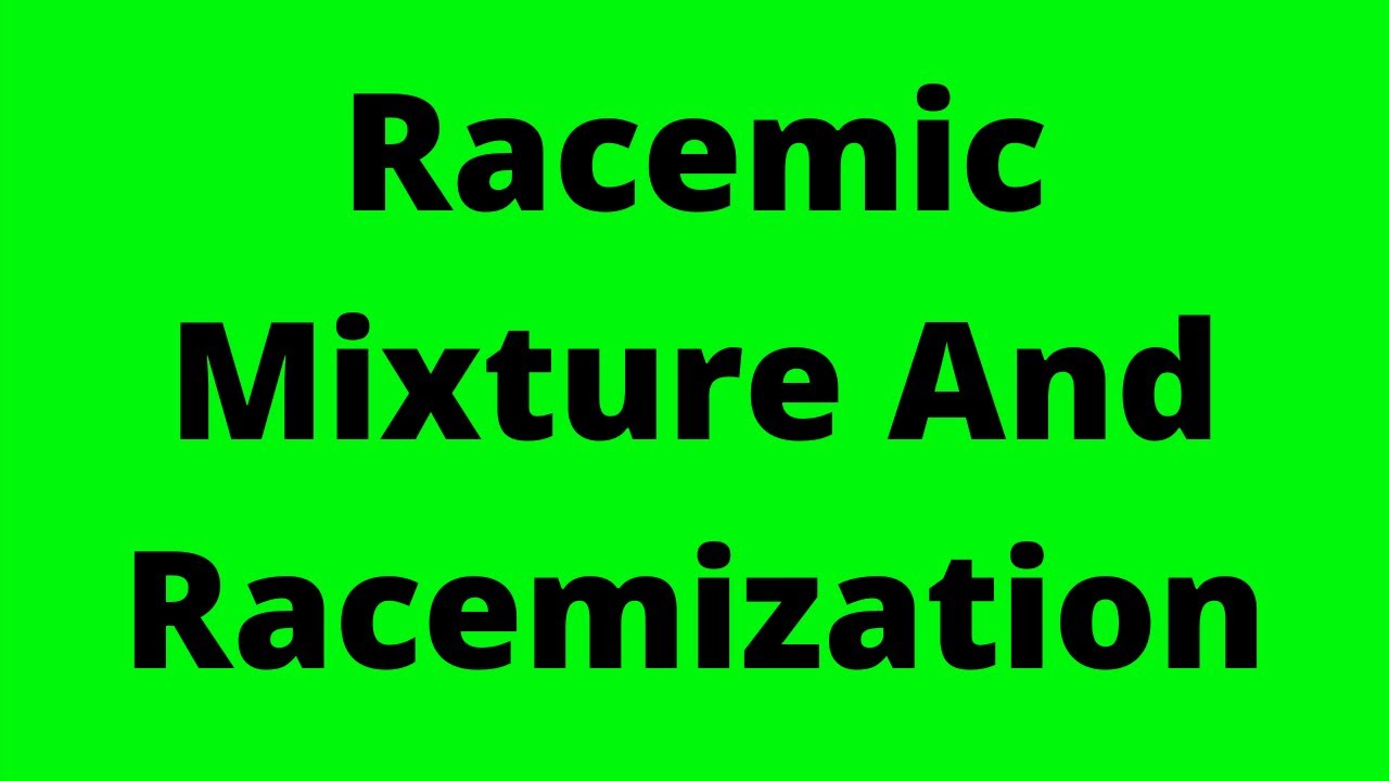 Racemic Mixture And Racemization | Organic Chemistry | Class 11 | Bsc ...