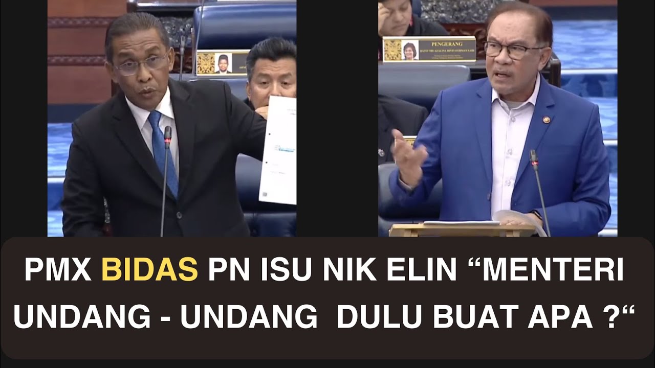 PMX ANWAR BIDAS PN ISU NIK ELIN “MENTERI UNDANG - UNDANG DULU BUAT APA ...