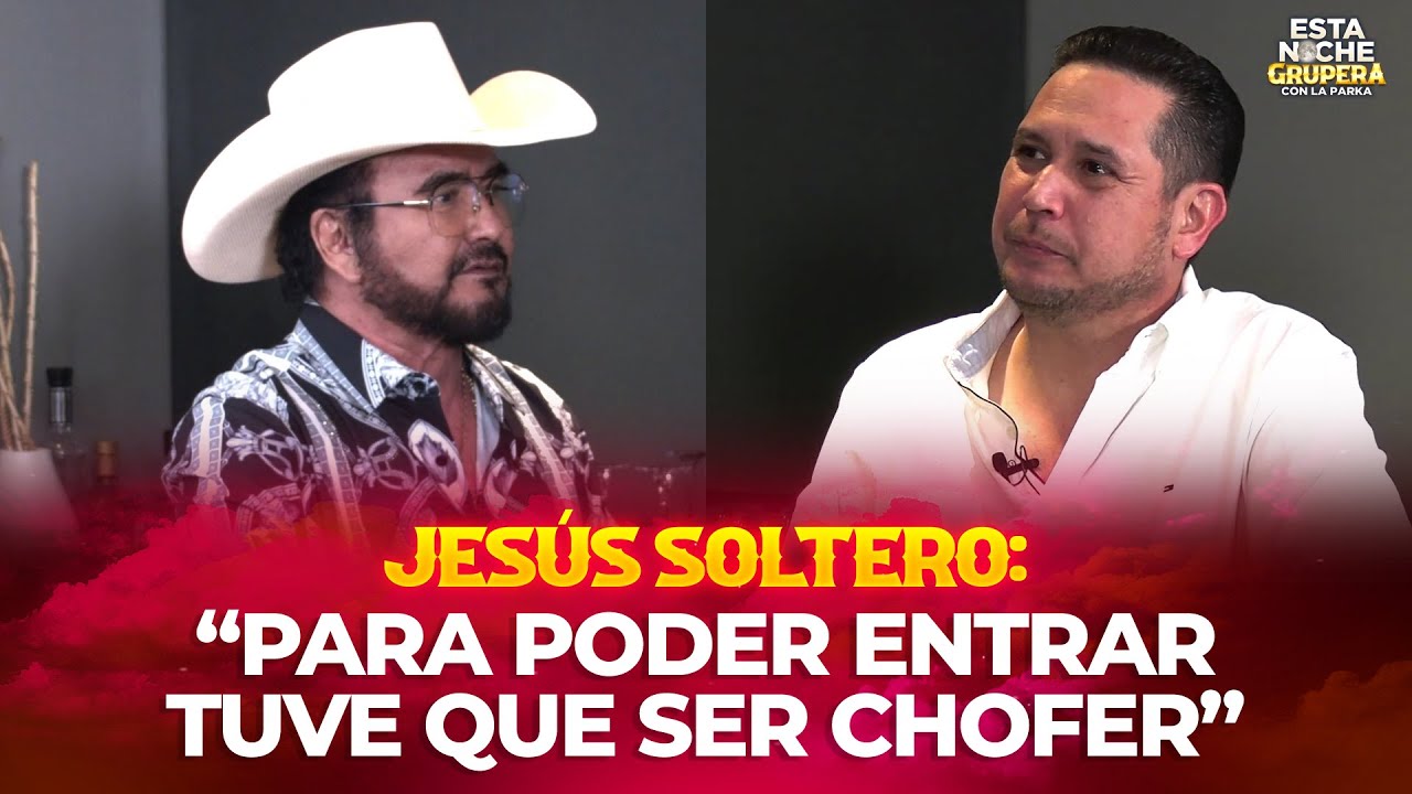 “PARA PODER ENTRAR TUVE QUE SER CHOFER” | JESÚS SOLTERO en Esta Noche ...