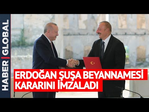 Cumhurbaşkanı Erdoğan Şuşa Beyannamesi Kararını İmzaladı