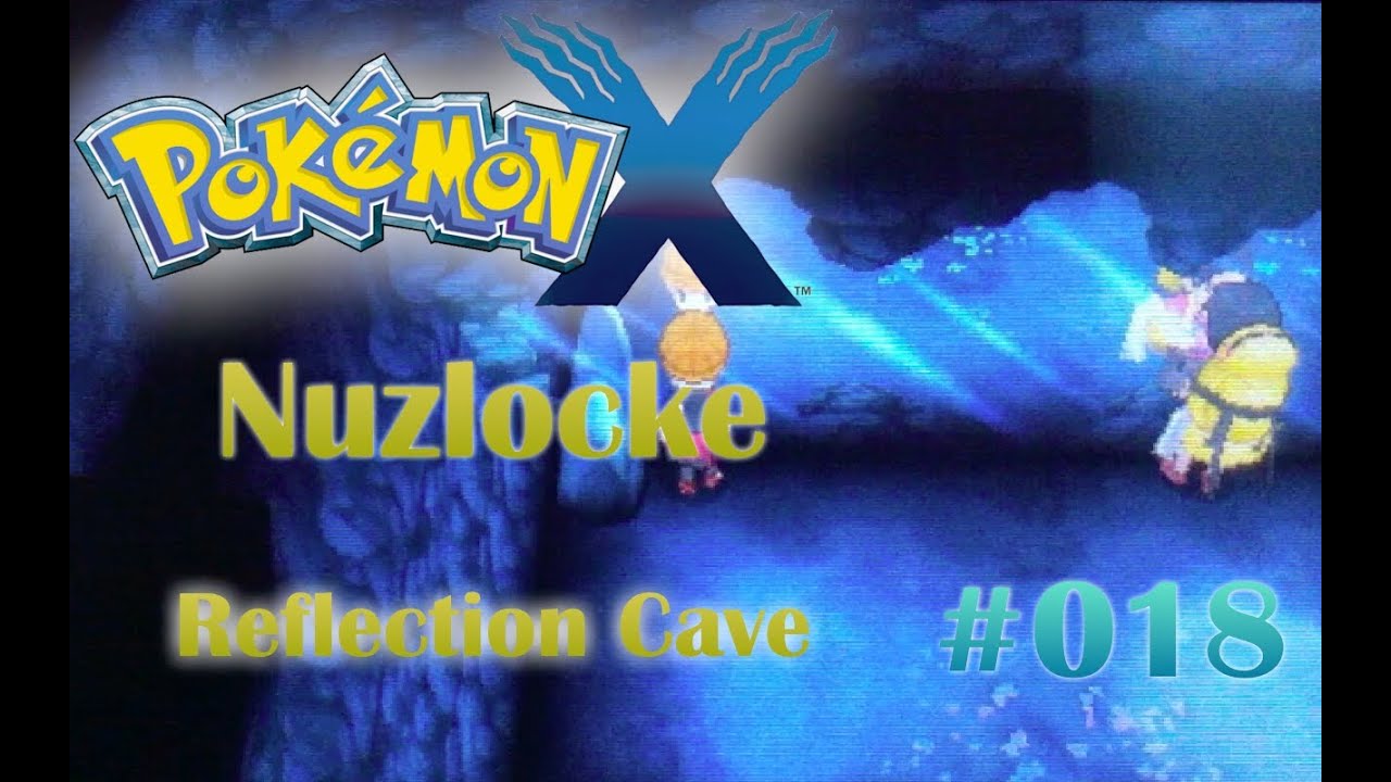 Pokemon X Nuzlocke #18 - Reflection Cave!!! - YouTube