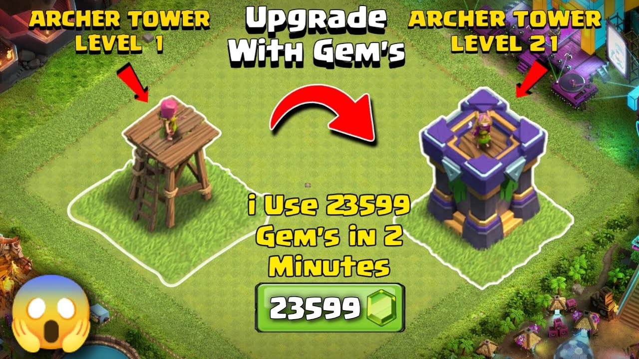 I use 23599 Gem's To 😱 Upgrade Archer tower Level 1 To Level 21 in 2 ...