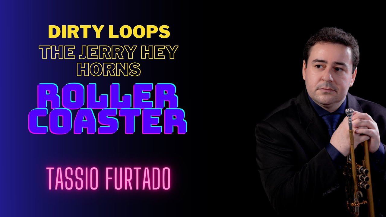 Roller Coaster - Dirty Loops & The Jerry Hey Horns - Tassio Furtado ...