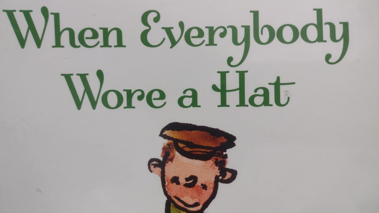 When Everybody Wore a Hat - YouTube