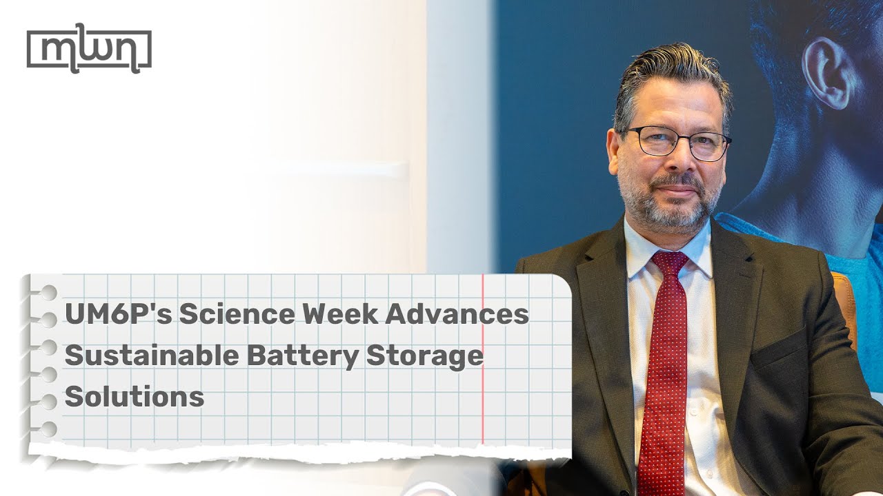 UM6P's Science Week Advances Sustainable Battery Storage Solutions ...