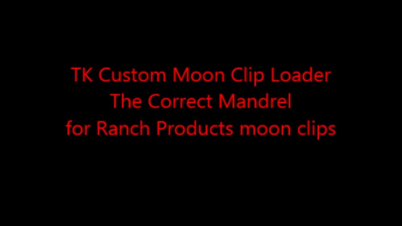 TK Custom Moon Clip Loader - The Correct Mandrel for Ranch Products ...