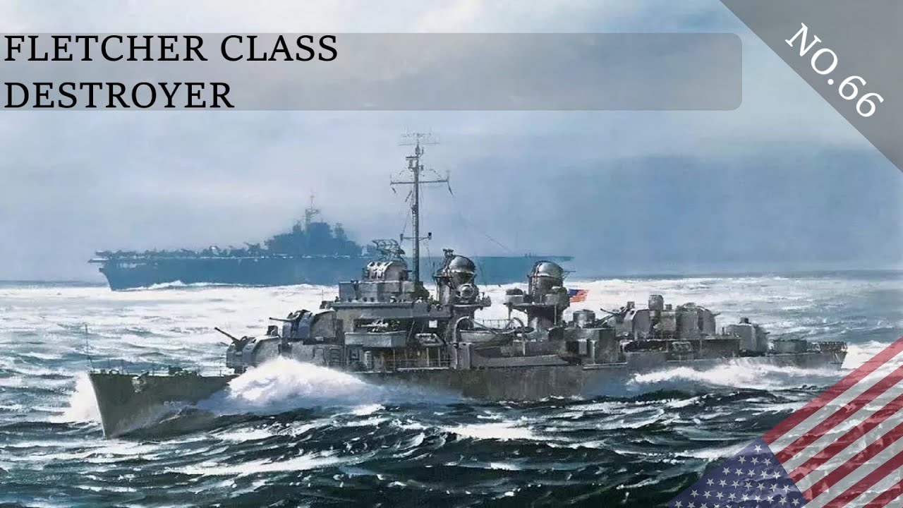 FLETCHER CLASS DESTROYER BRIEF - NO. 66 - YouTube