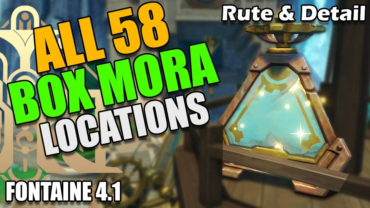 58 Box Mora Chest Fontaine 4.2 Route Locations ( All Stone Mora ...
