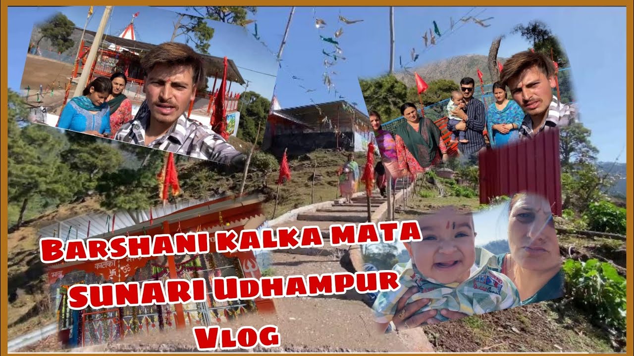 VLOG KALKA MATA BARSHANI SUNARI HARTARYAN UDHAMPUR JAMMU AND KASHMIR ...