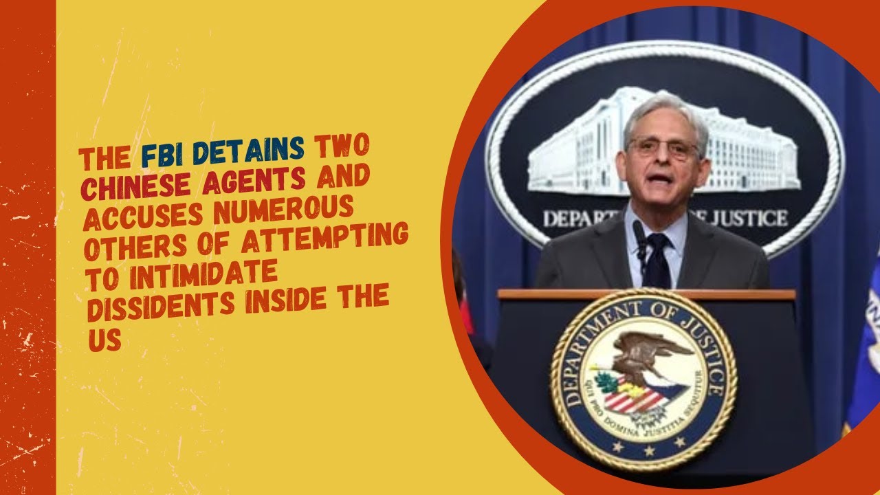 FBI detains two Chinese agents and accuses numerous others of ...
