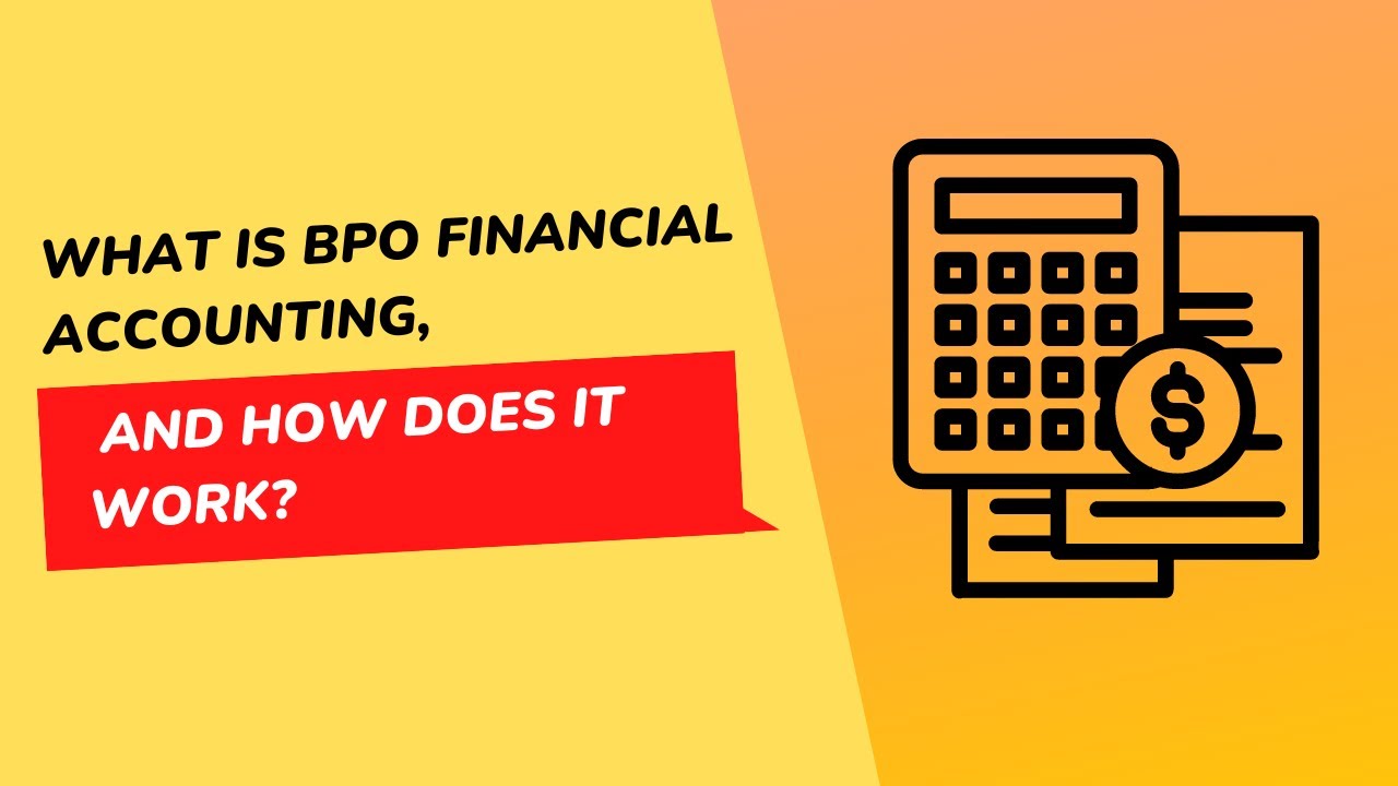 "Exploring the World of BPO Financial Accounting: A Beginner's Guide ...