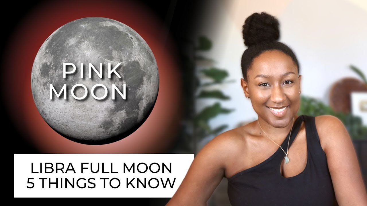 Full Moon April 5th/6th - 5 Things to Know ♎️🌺 - YouTube