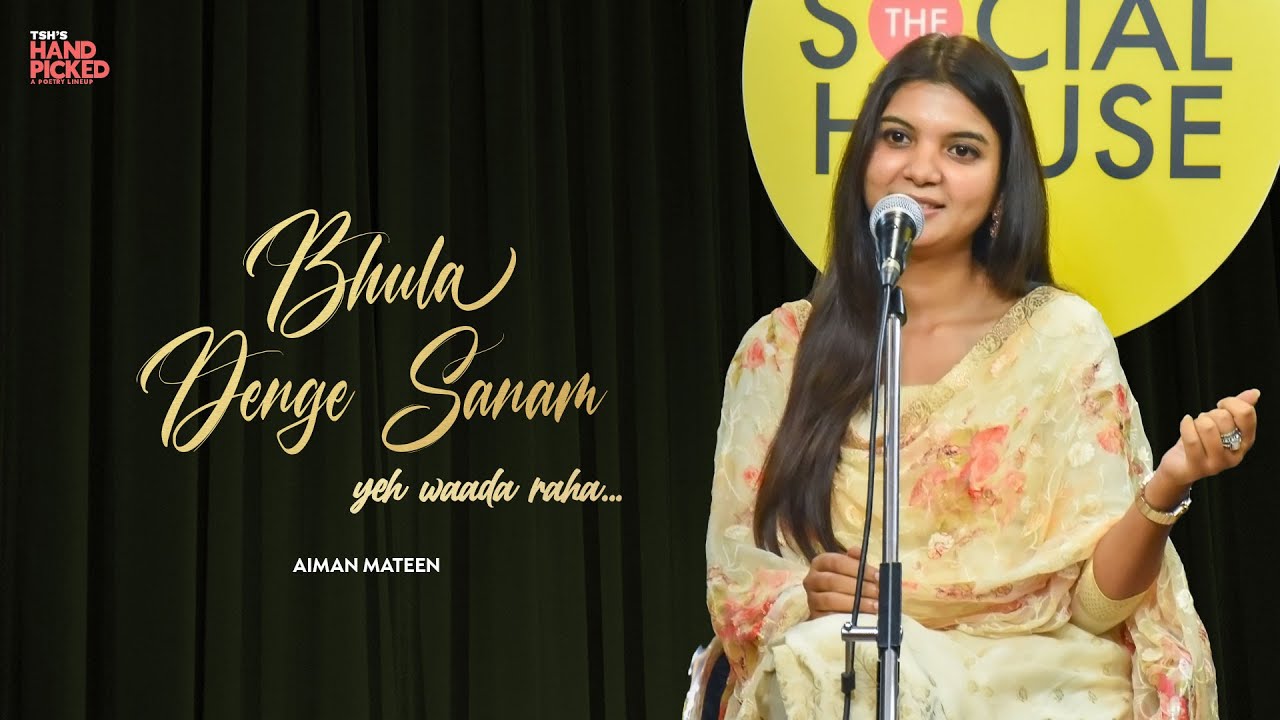 Bhulaa Denge Sanam Ye Waada Raha | Aiman Mateen | The Social House ...