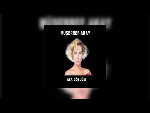 Müşerref Akay - Ala Gözlüm