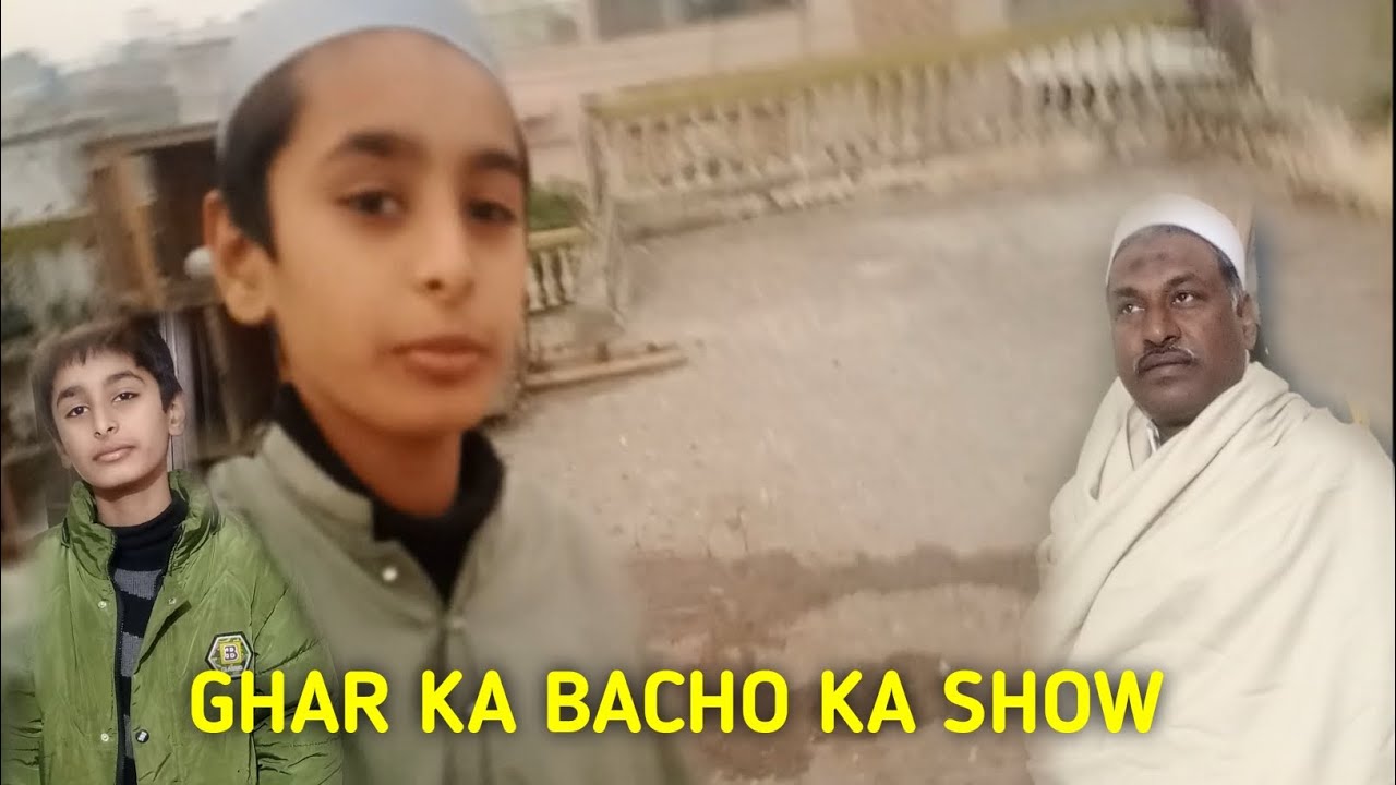 Ghar ka bacho ka show - YouTube