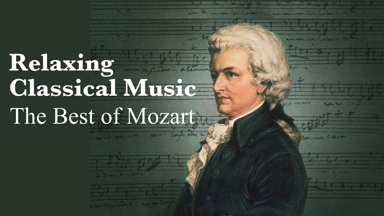 Relaxing Classical Music – The Best Of Mozart - YouTube