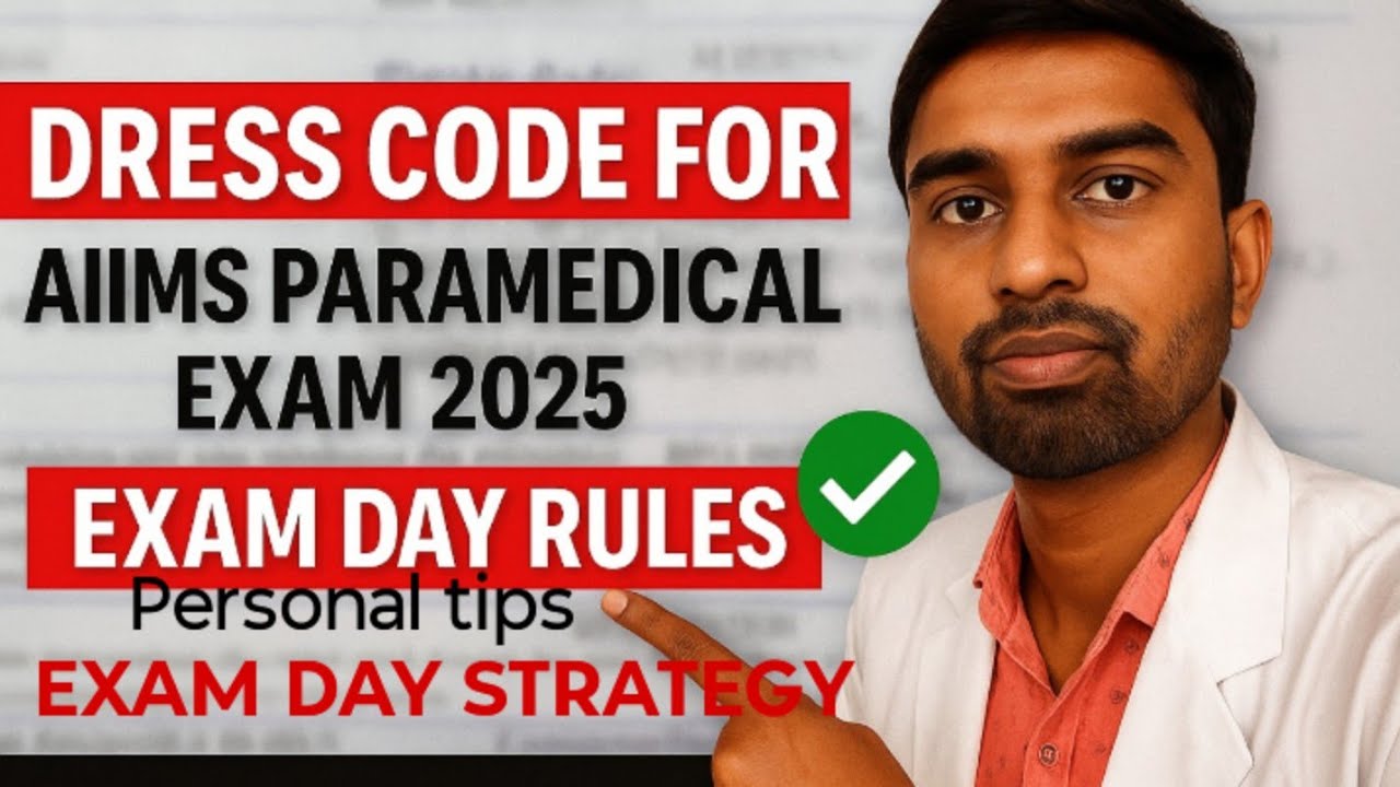 Dress Code for AIIMS Paramedical Exam 2025 | Topper Tips & Exam Day Strategy - YouTube