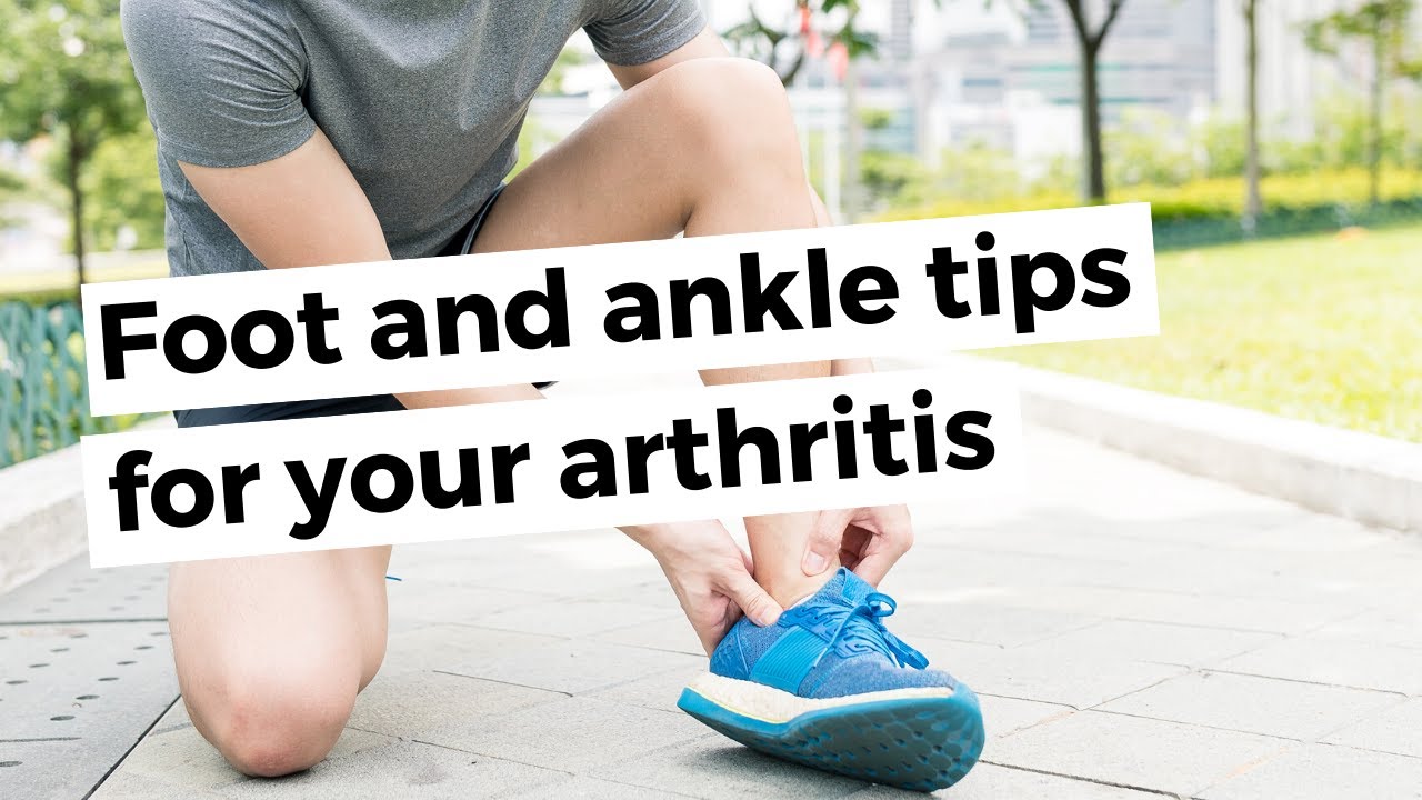 Foot and ankle tips for your arthritis - YouTube