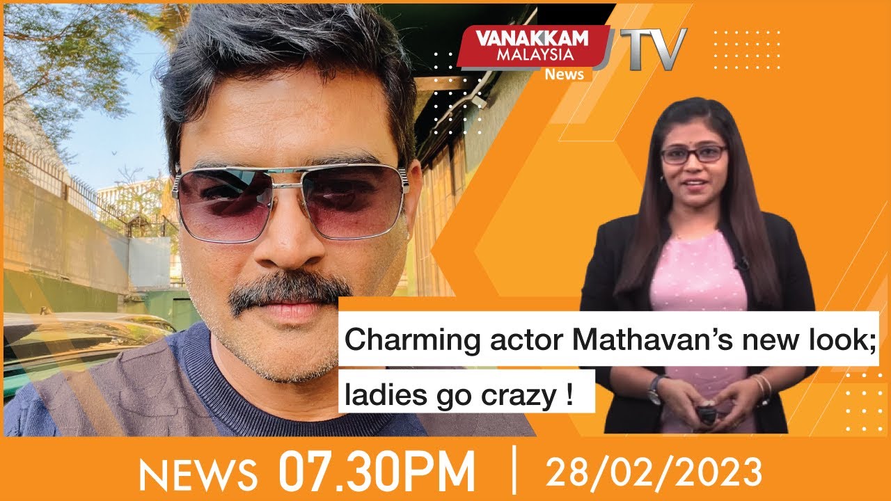 28/02/2023 : Charming actor Mathavan’s new look ; ladies go crazy ! - Malaysia Tamil News - YouTube