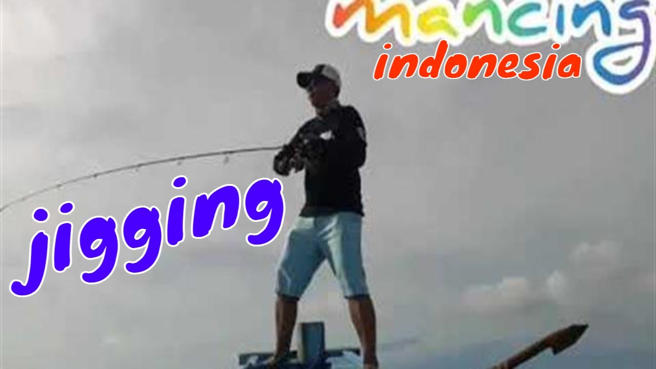 jigging indonesia | mencoba menggunakan teknik jigging untuk memancing ...