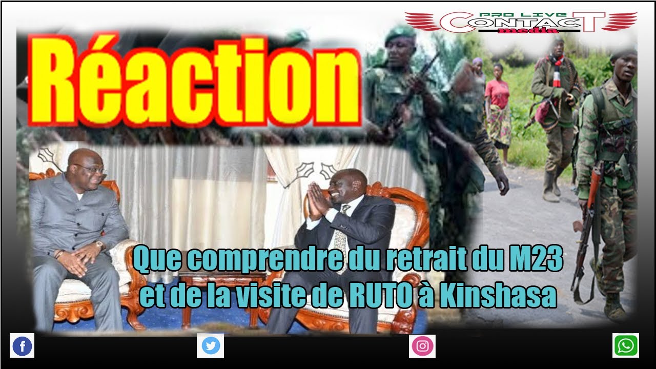 Réaction 21.11.22 Que comprendre du retrait du M23 et de la visite de ...