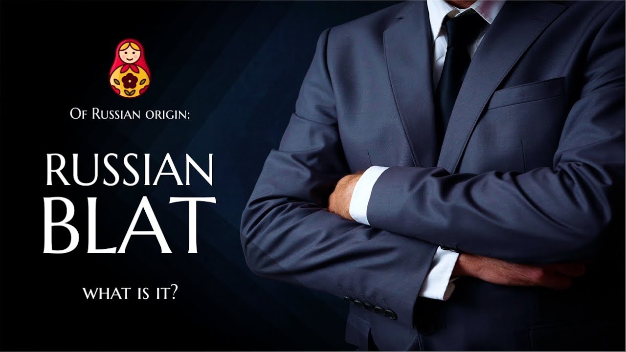 Russian Blat - what is it? - YouTube