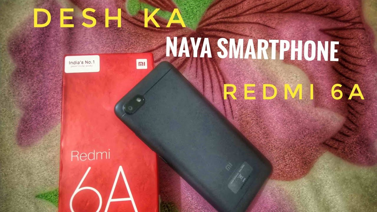 Redmi 6A Unboxing budget smartphone under 6k (Desh ka Naya Smartphone ...