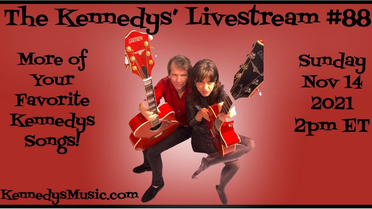 The Kennedys' Livestream #88: More of Your Favorite Kennedys' Songs ...