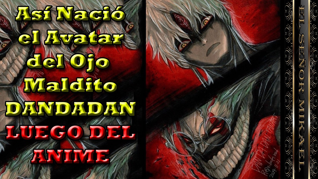 "ASÍ NACIÓ EL AVATAR DEL OJO DEL MAL" Dandadan Luego del Anime ...