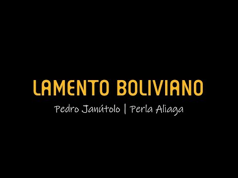 @Pedro Janútolo & @Perla Aliaga - Lamento Boliviano - YouTube