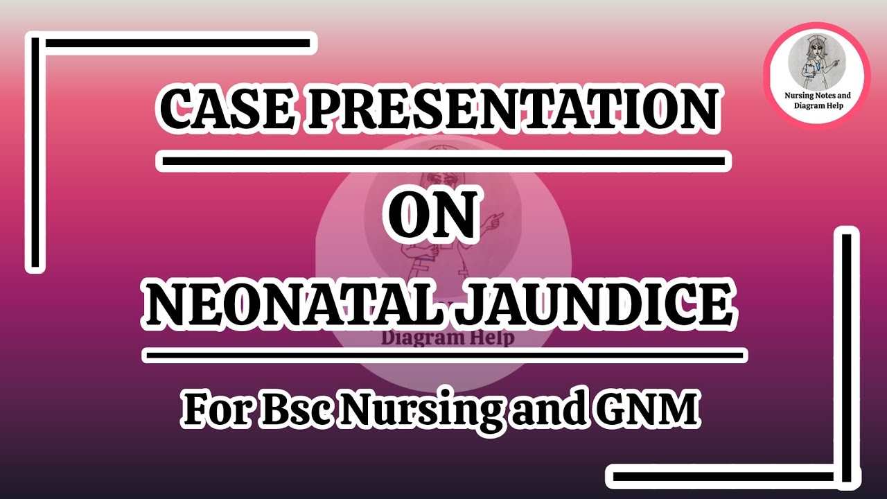 Case Presentation On Neonatal Jaundice //Pediatrics Case Study //Child ...