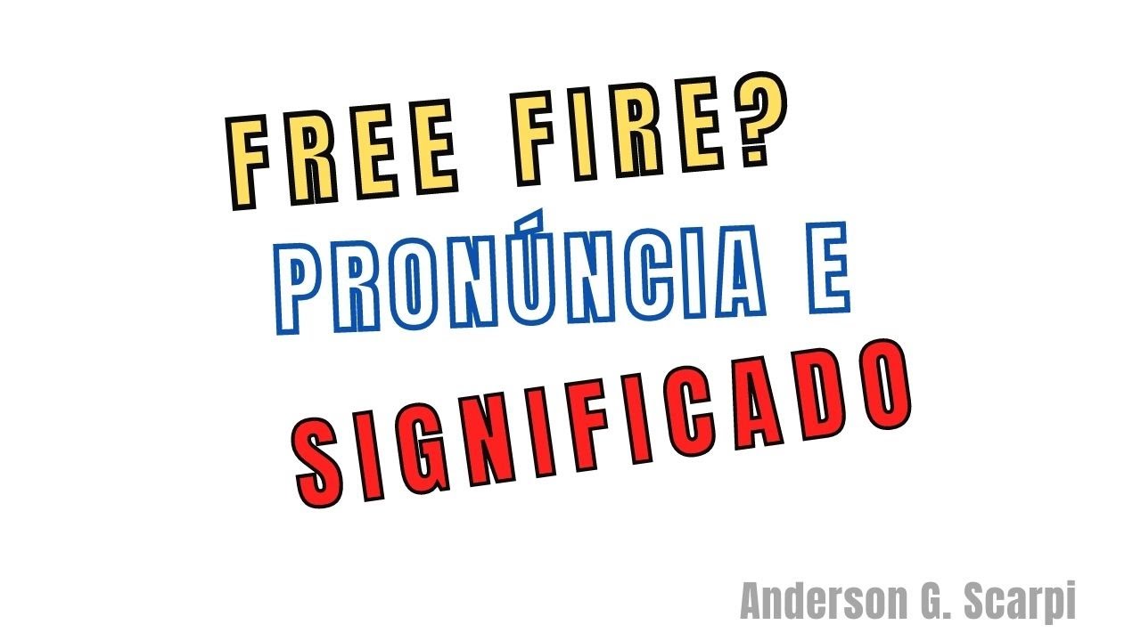 O que significa FREE FIRE? Qual é a pronúncia correta do jogo FREE FIRE ...