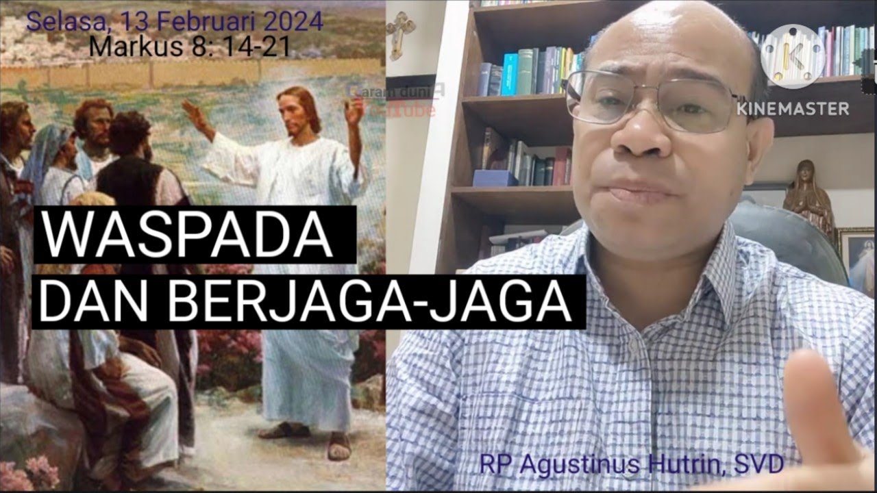Renungan Katolik Selasa, 13 Februari 2024 - WASPADA DAN BERJAGA-JAGA ...