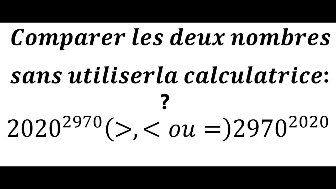 How To Compare Two Powers Of Different Numbers Without Calculating How To Compare Two Powers Of Different Numbers Without Calculating